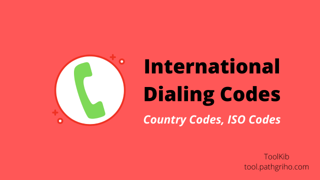International Dialing Codes and ISO Codes